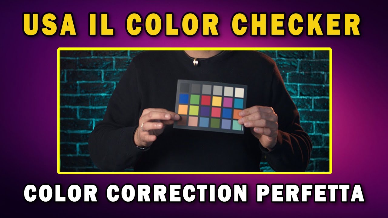 COME E PERCHE' USARE IL COLOR CHECKER - YouTube