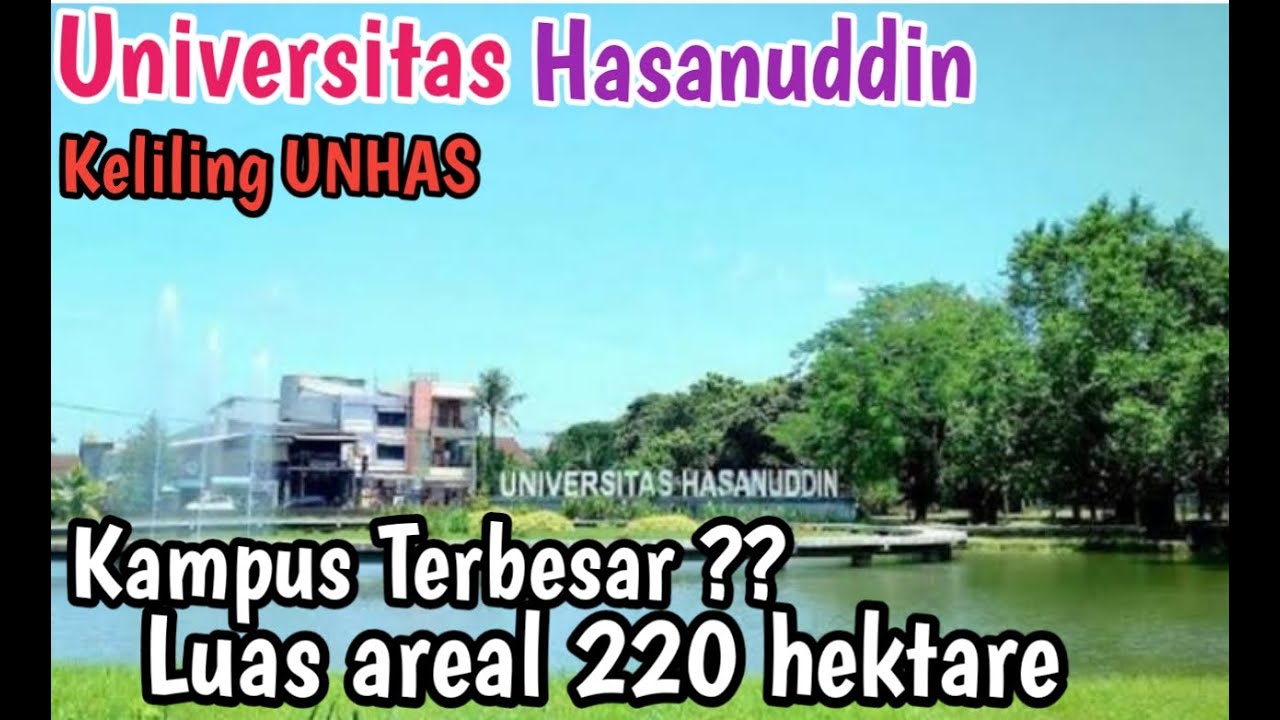 Keliling Universitas Hasanuddin suasana Kampus UNHAS Makassar terkini ...