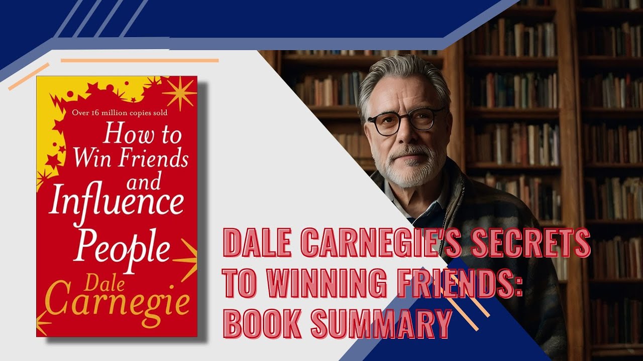 Dale Carnegie's Secrets to Winning Friends Book Summary - YouTube