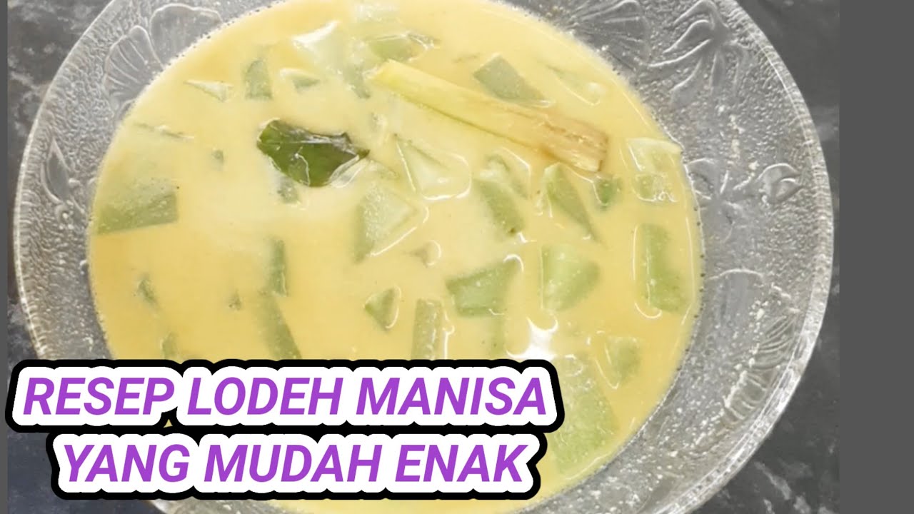 CARA MUDAH RESEP SAYUR LODEH MANISA YANG GURIH @dheasahid9208 - YouTube