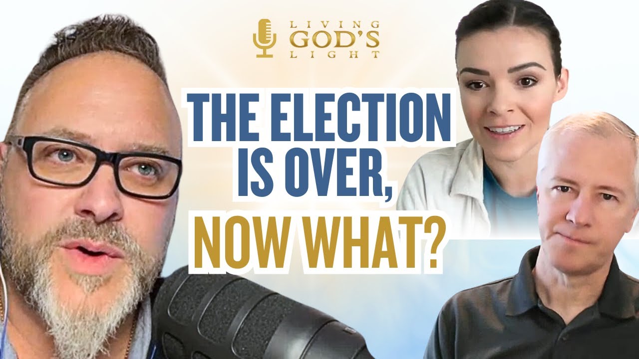Living God's Light Election Results Reaction. How to move forward ...