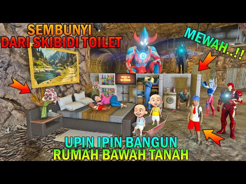 UPIN IPIN BANGUN RUMAH BAWAH TANAH, SEMBUNYI DARI SKIBIDI TOILET G-MAN - GTA 5 BOCIL SULTAN