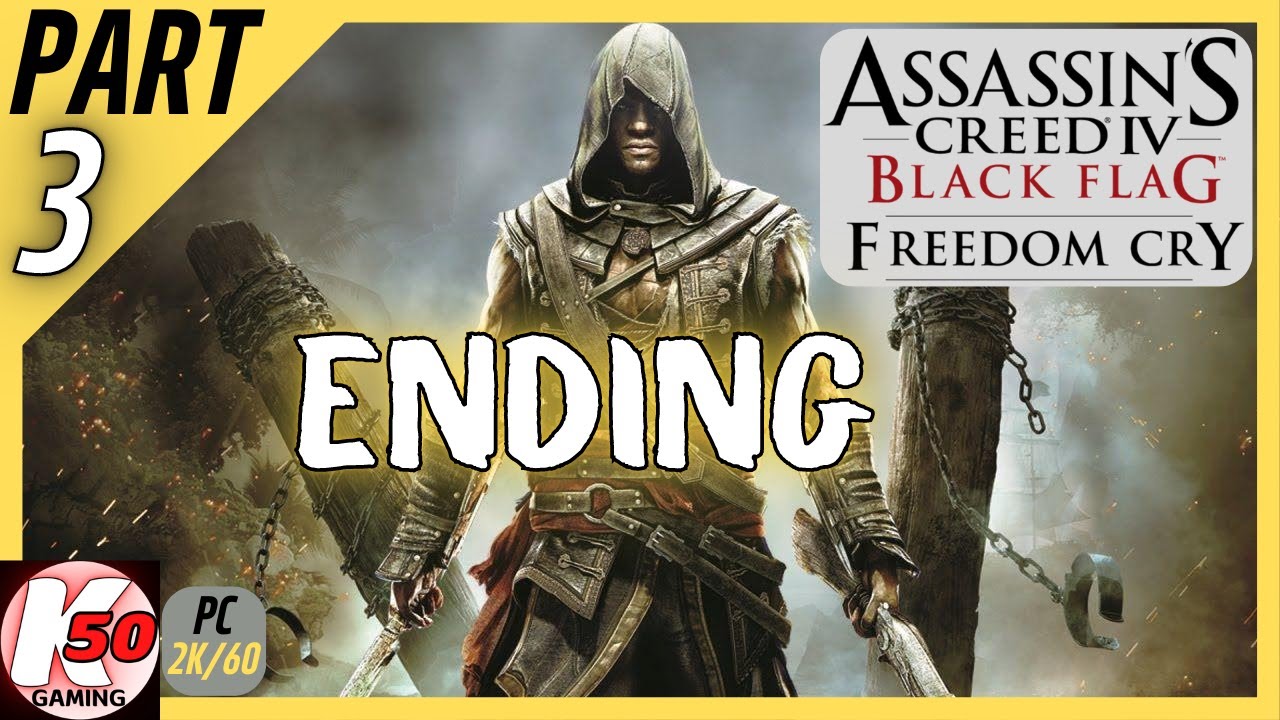 Freedom Cry DLC (PC) / Assassin's Creed IV: Black Flag / Part 3 (Ending ...