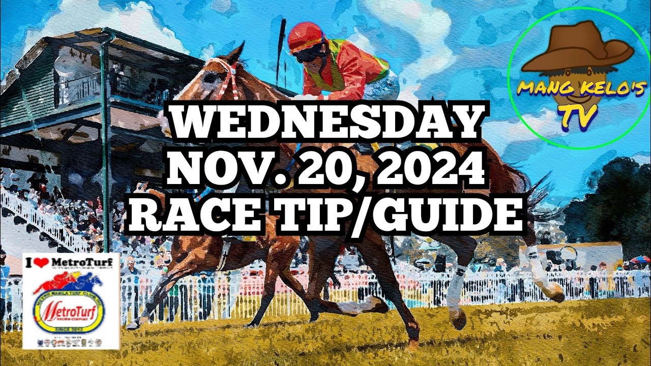 MMTCI/NOV. 20, 2024/ WEDNESDAY/ Race Tip/ANALYSIS/Post Time 5:00pm ...