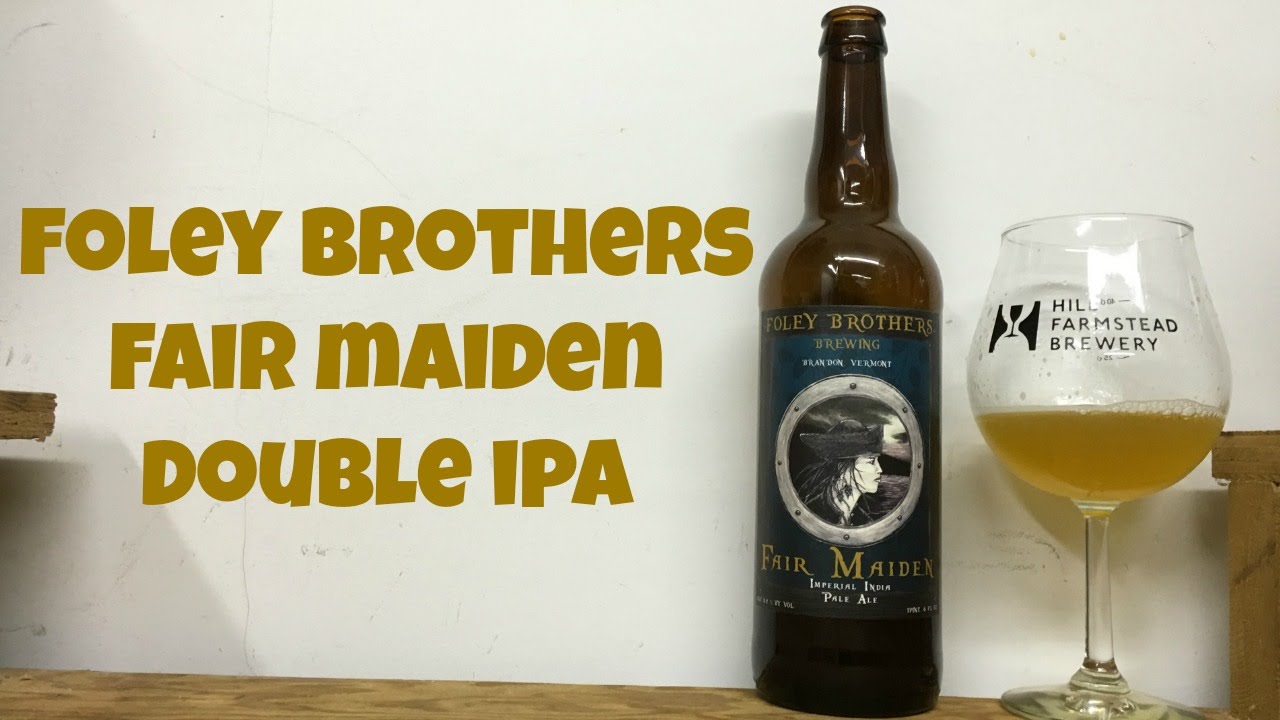 Foley Brothers Fair Maiden Double IPA Re-Review - Ep. #709 - YouTube
