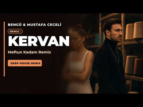 Bengü & Mustafa Ceceli – Kervan (Meftun Kadam Remix) | Deep House
