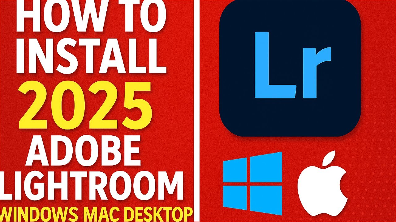 How To Install 2025 Adobe Lightroom I Windows Mac Desctop - YouTube