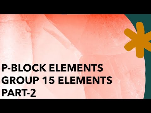 P-BLOCK ELEMENTS | CLASS-12 | GROUP-15 | PART-2 - YouTube