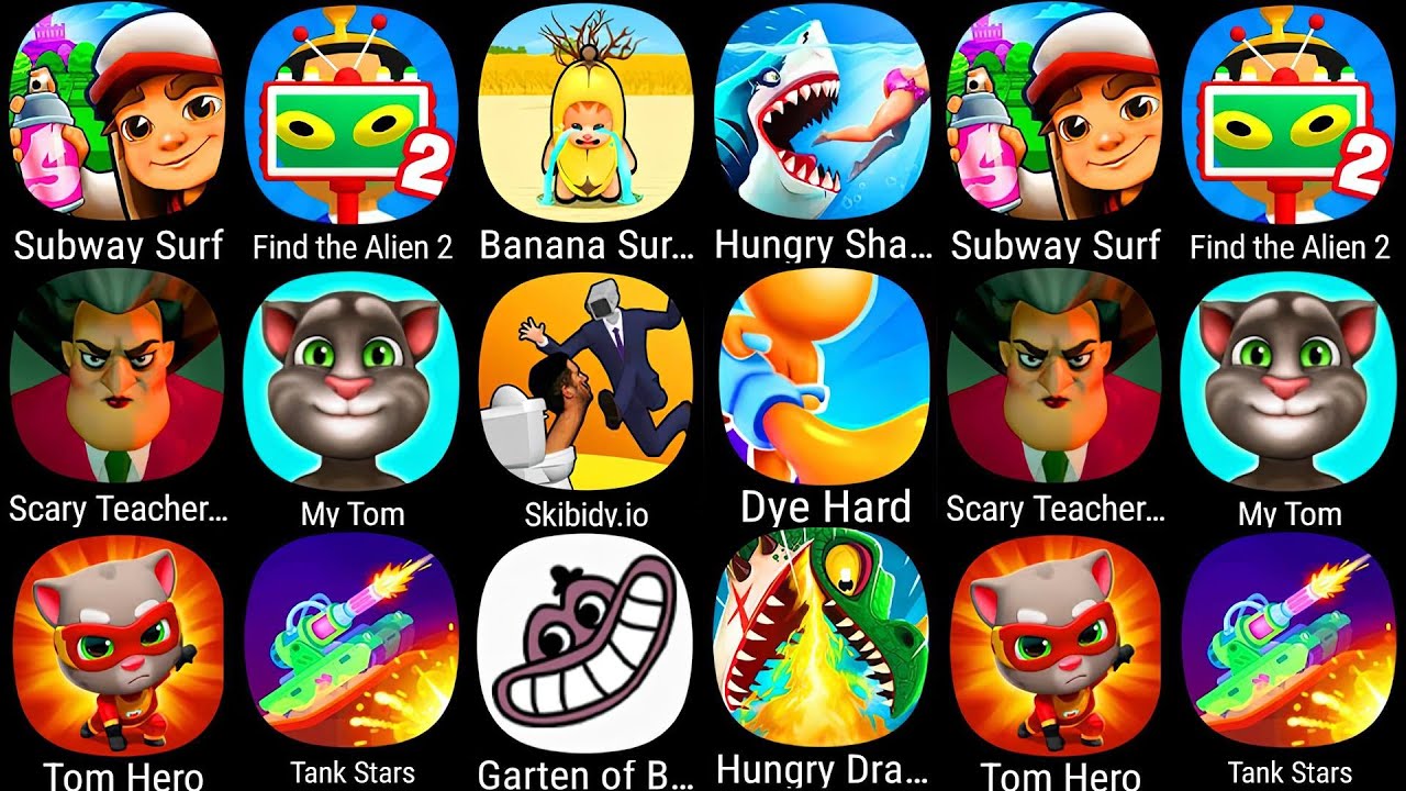 Subway Surf,Find The Alien 2,Banana Survival,Hungry Shark,Scary Teacher ...