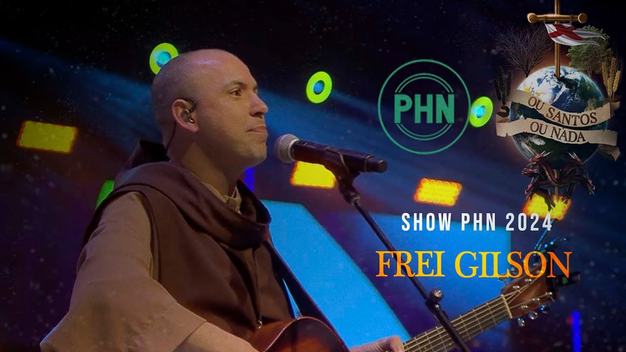 Frei Gilson - Acampamento PHN 2024 - YouTube Music