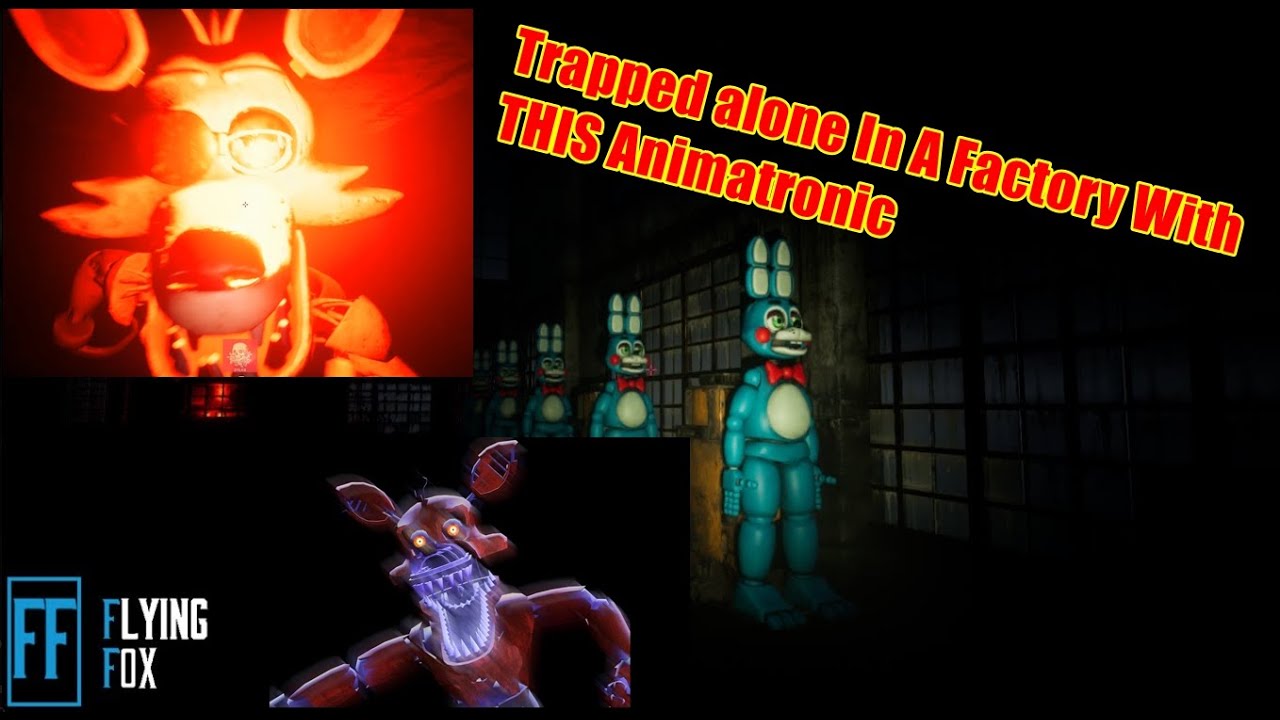 FOXY IS CHASING ME Trapped alone In A Factory With THIS Animatronic ...