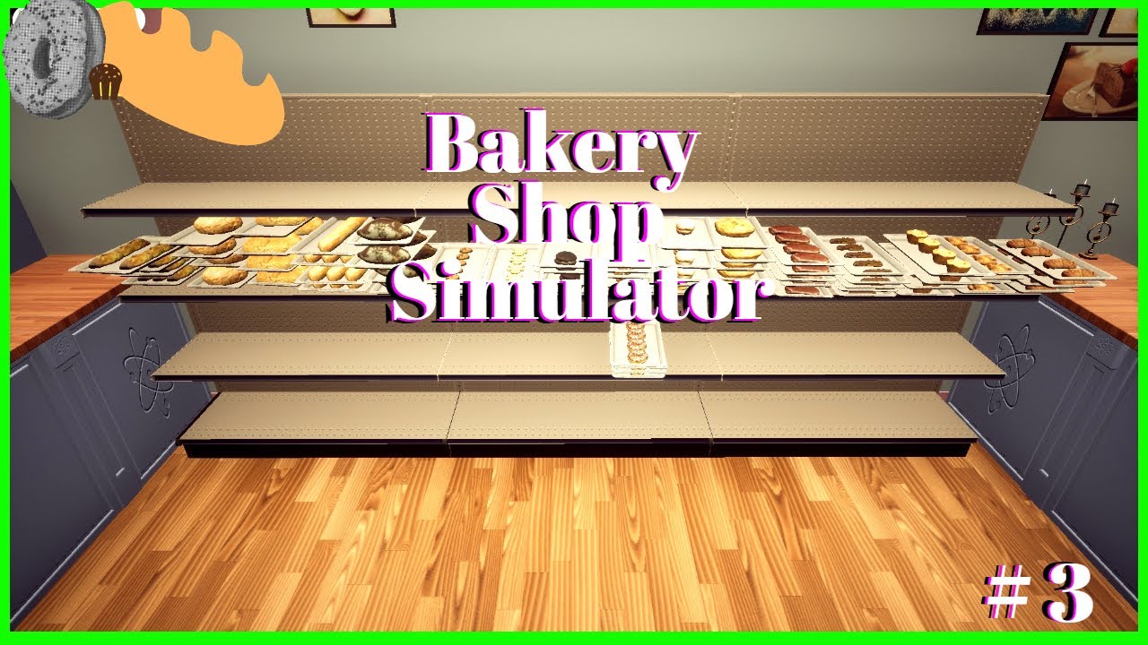 Upgrades, Upgrades, Upgrades To The Bakery | Bakery Shop Simulator #3 ...