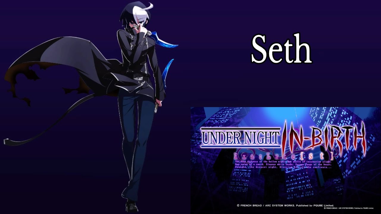 Under Night In-Birth 🌙 Exe:Late[st] - Seth ⚔️ "the Assassin" (Combos ...