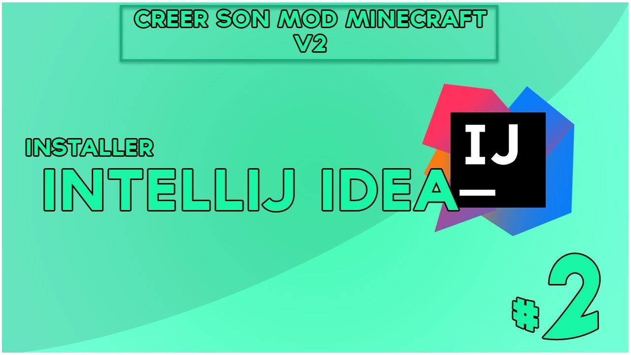 CREER SON MOD MINECRAFT 1.12.2 V2 - INSTALLER INTELLIJ IDEA #2 - YouTube
