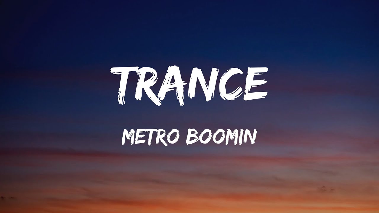 Metro Boomin, Travis Scott, Young Thug - Trance (Lyrics) - Post Malone ...