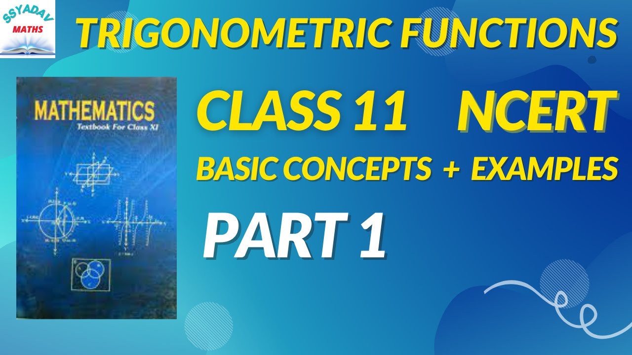 Class 11 maths NCERT Ch 3 | trigonometry class 11 | basic concepts ...