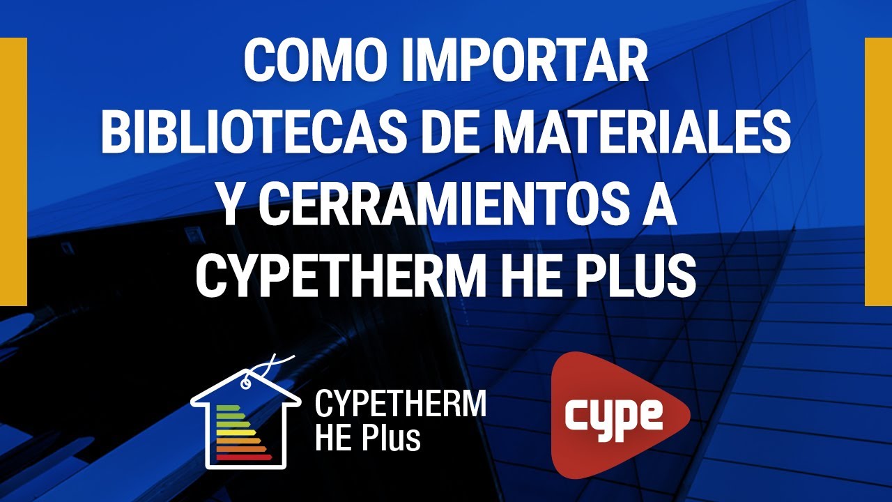Cómo importar bibliotecas de materiales y cerramientos a CYPETHERM HE Plus - YouTube