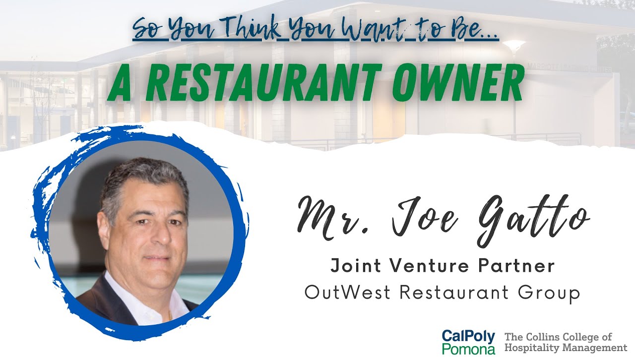 So You Think You Want to Be... a Restaurant Owner with Mr. Joe Gatto ...