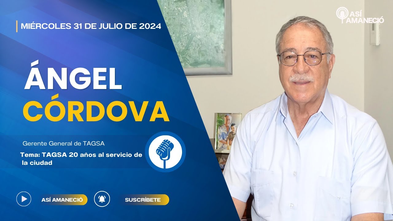Ángel Córdova - Gerente General de TAGSA - YouTube