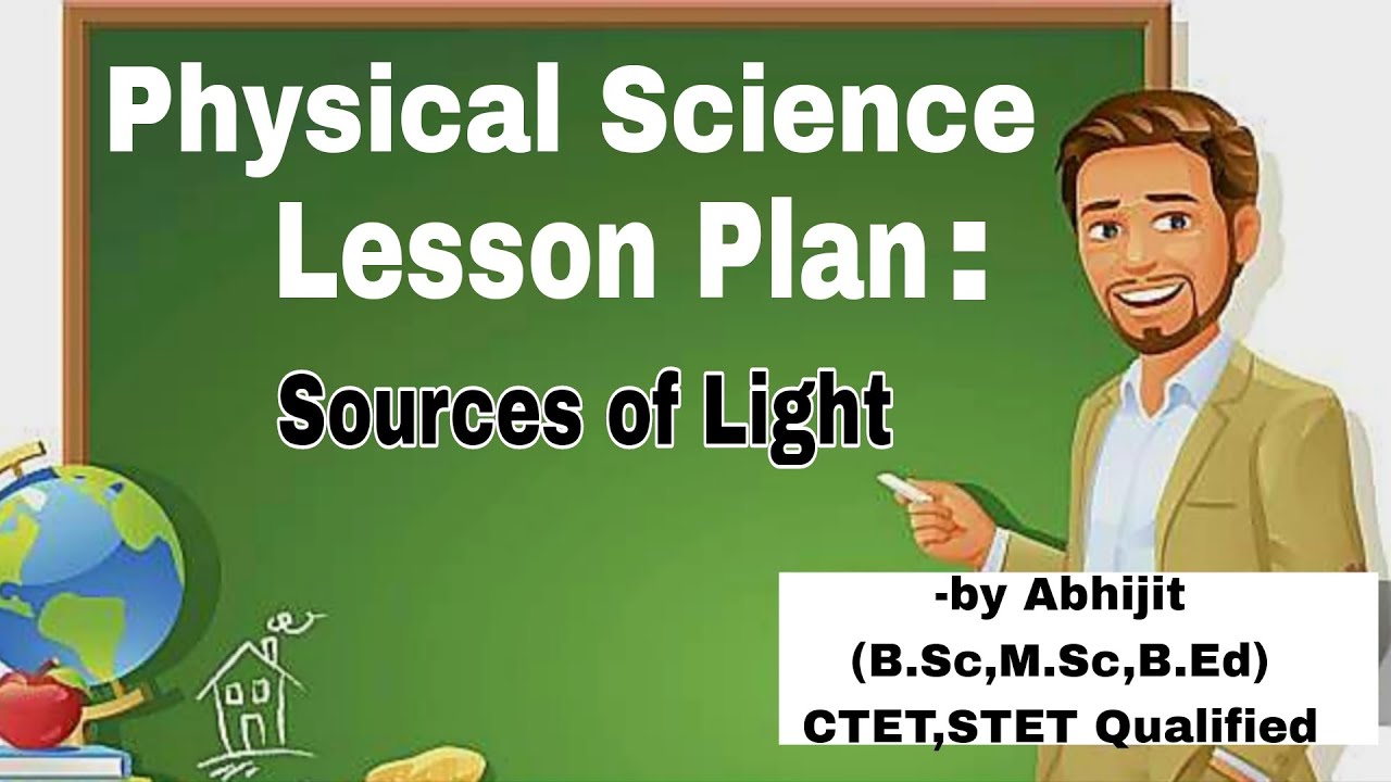 SOURCES OF LIGHT // Physical Science Lesson Plan No. 1 // Sem 3 // B.Ed ...