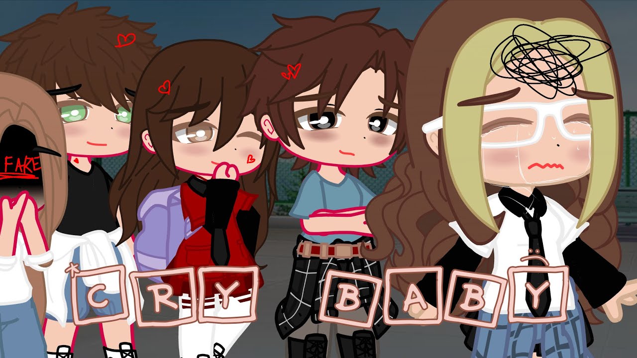 Cry baby tradução (gclmv)gacha Club - YouTube
