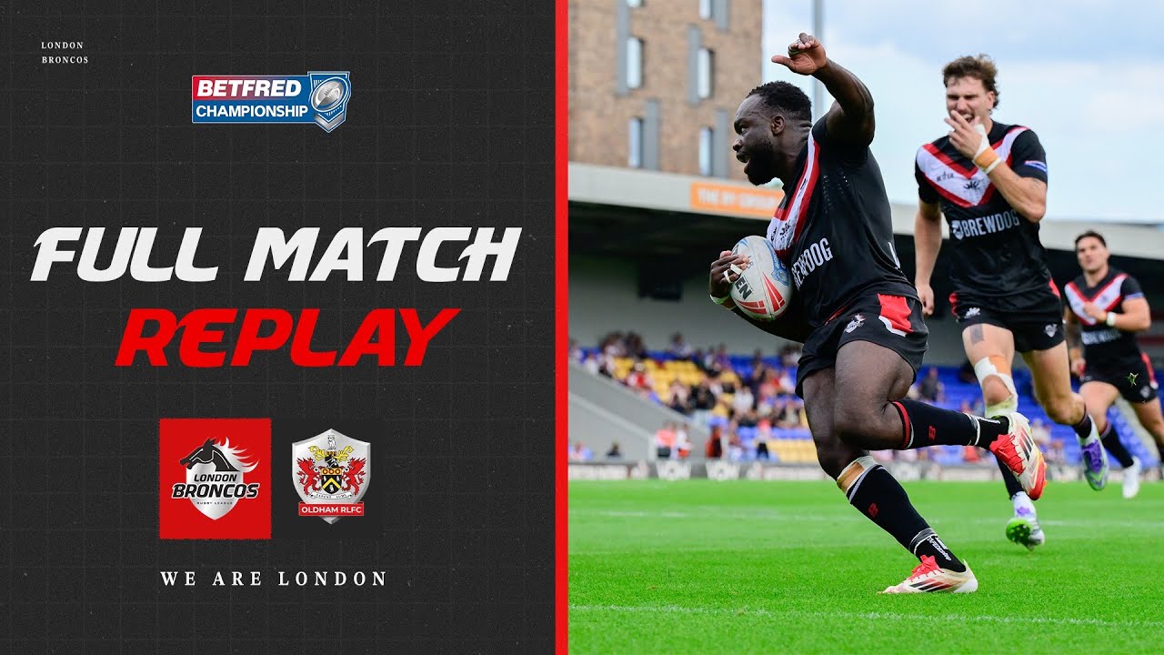 FULL MATCH REPLAY: London Broncos vs Oldham RLFC - YouTube