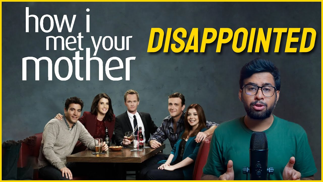 So, I watched How I Met Your Mother and I'm Disappointed in Myself ...
