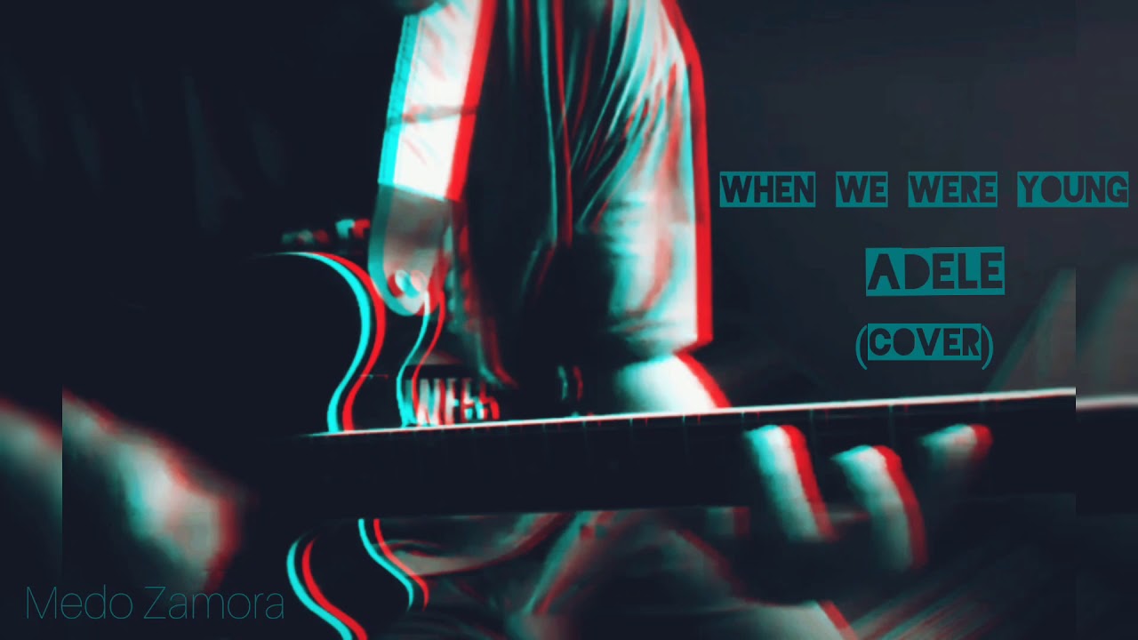 When We Were Young - Adele (cover by Medo Zamora) - YouTube