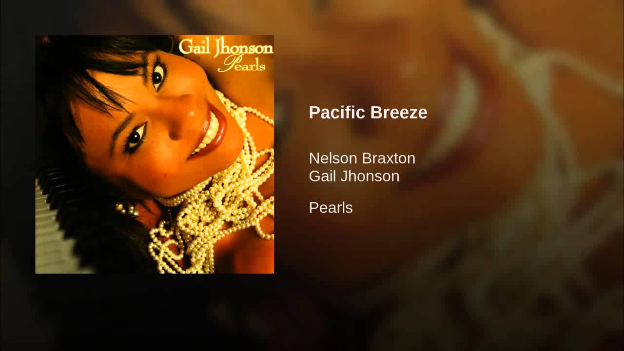 Gail Jhonson Ft. Nelson Braxton Pacific Breeze - YouTube