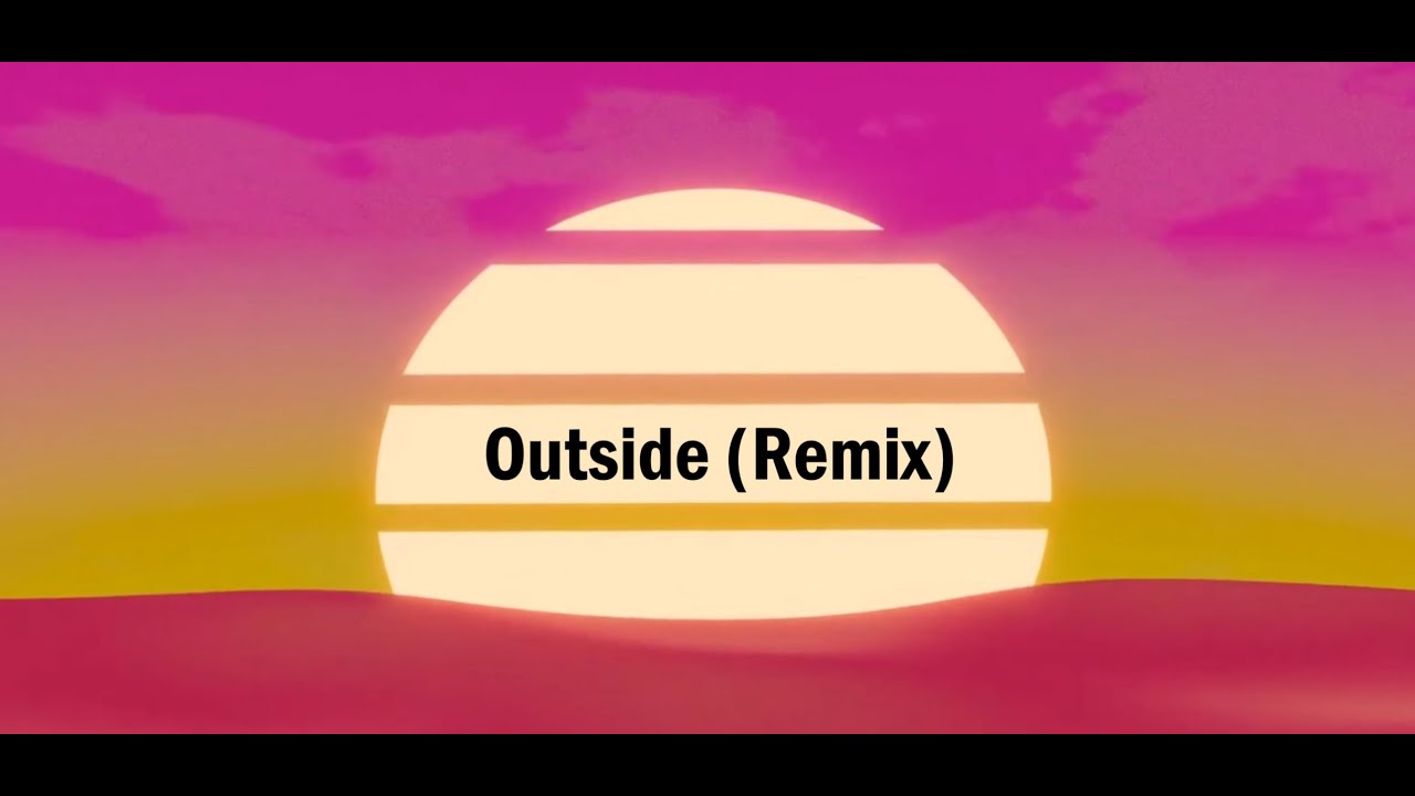 Outside (Remix) - YouTube