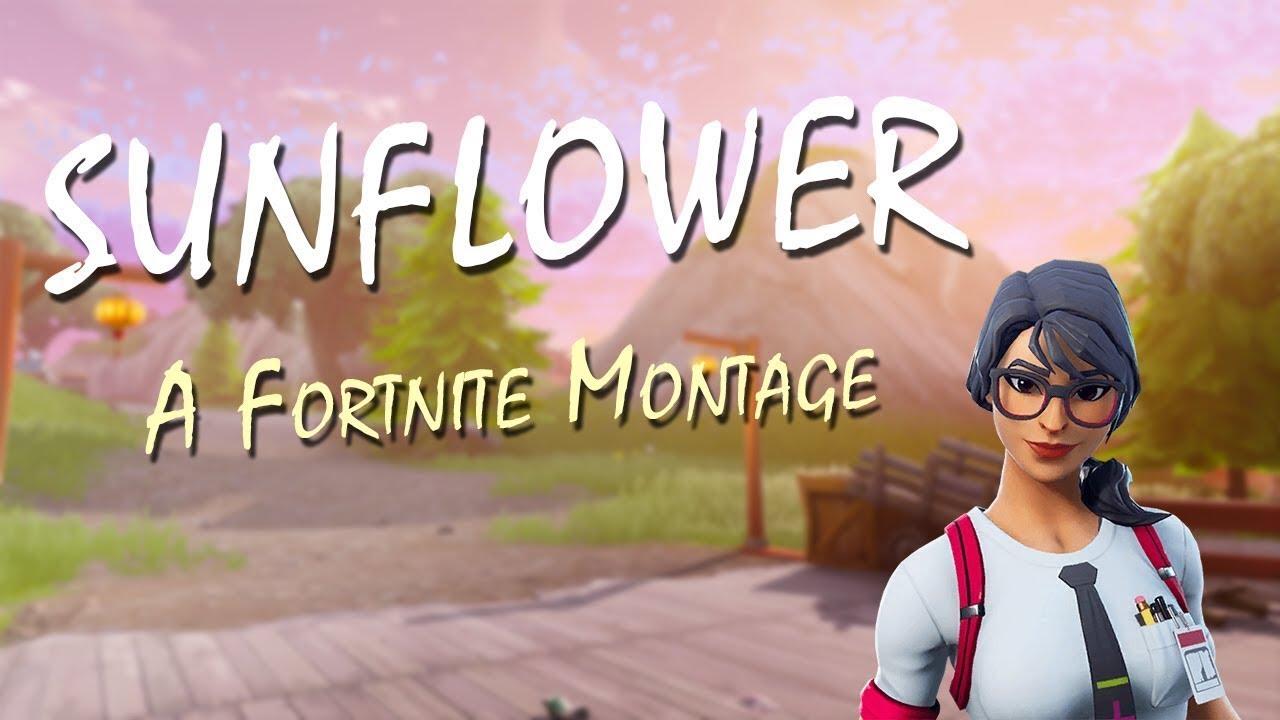 Sunflower A Fortnite Montage - YouTube