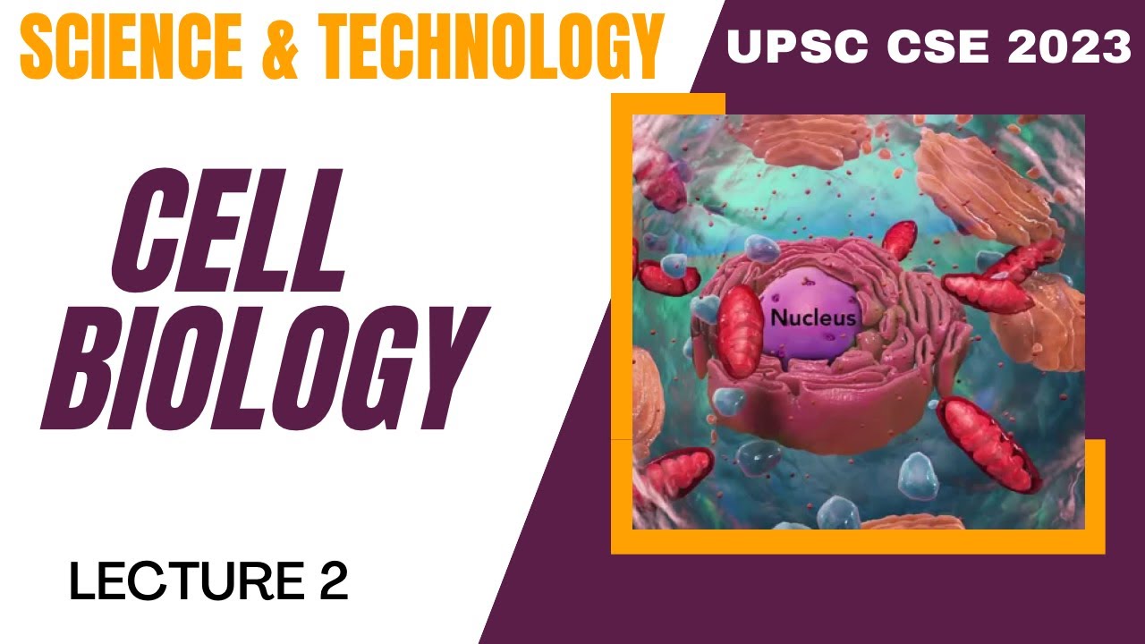 Cell Biology | Part 2 | Science and Technology L2 | for UPSC CSE 2023 ...