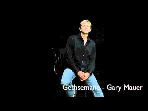 Gary Mauer - Gethsemane - YouTube