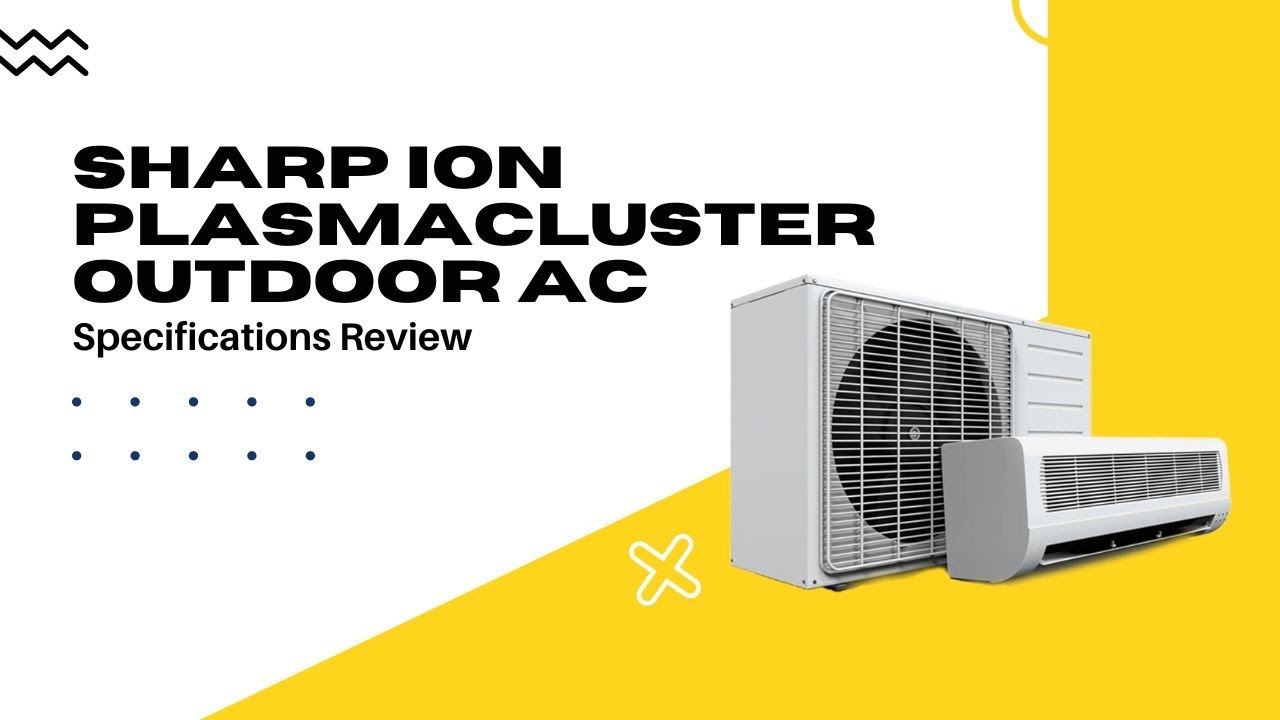 Sharp Ion Plasmacluster Outdoor AC Specifications Review - YouTube