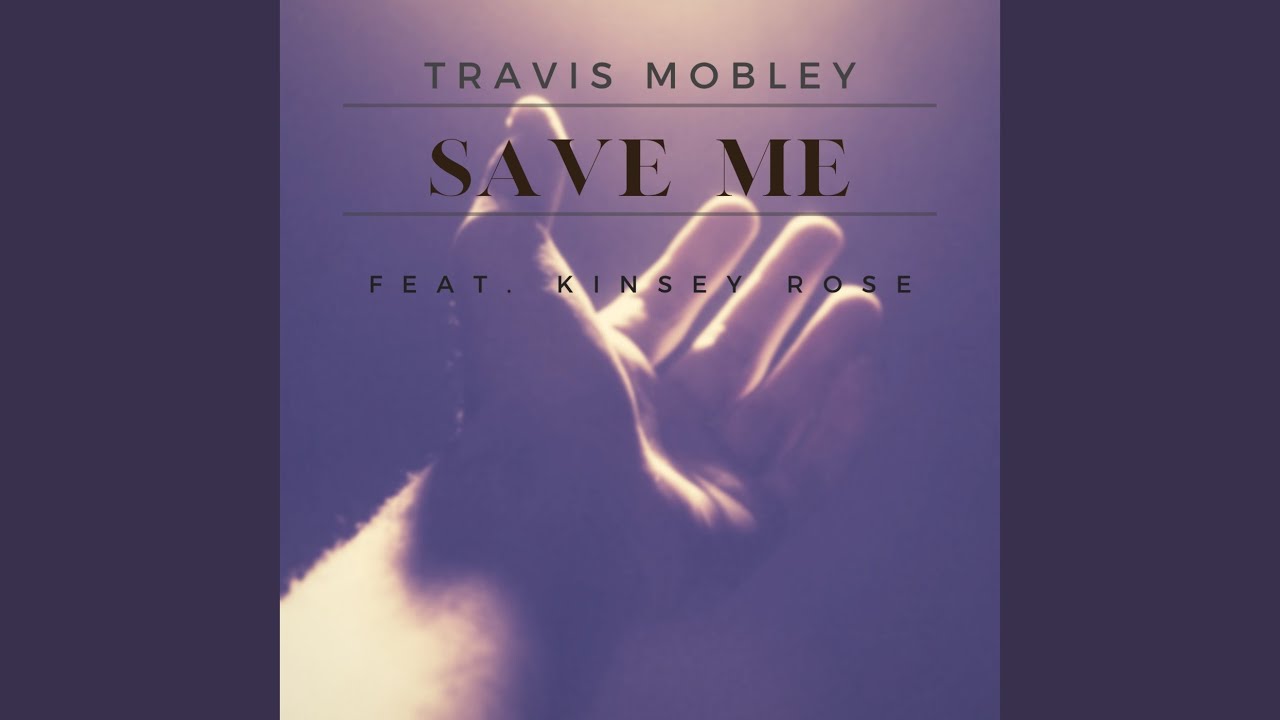 Travis Mobley - Save Me Chords - Chordify