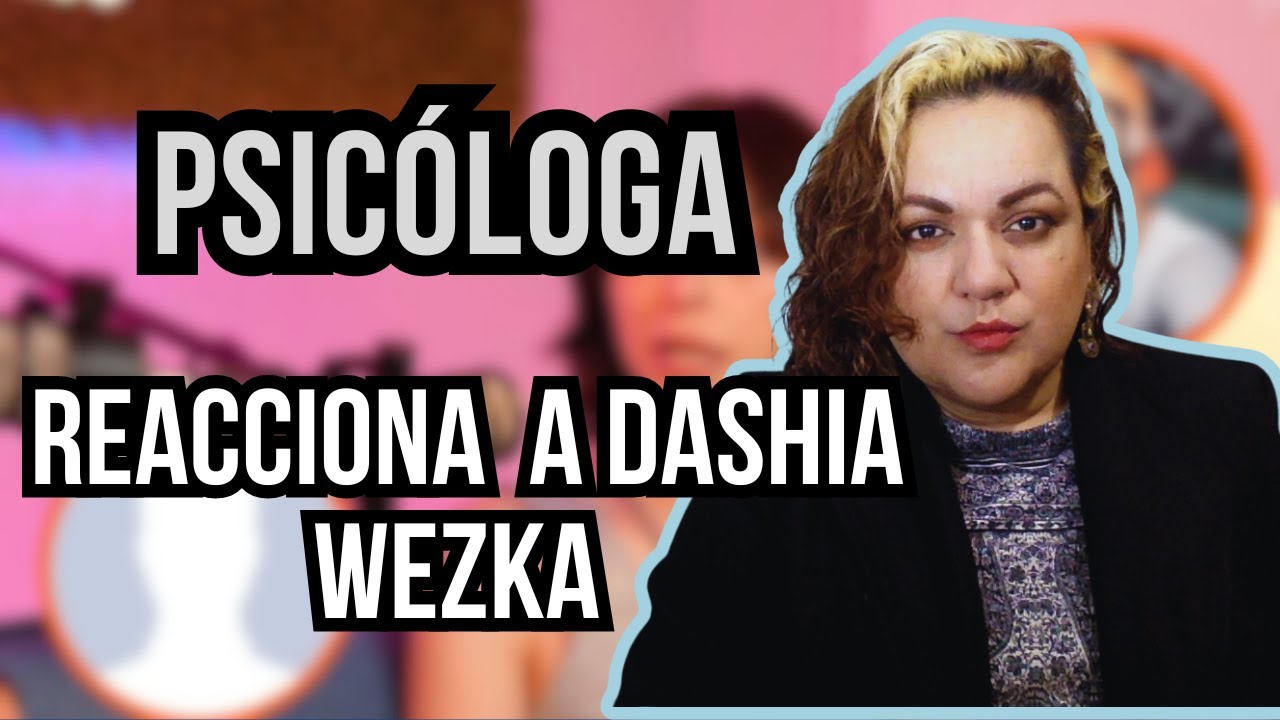 Reaccionamos a la HISTORIA DE DASHIA @dhasiawezka @untalfredo - YouTube
