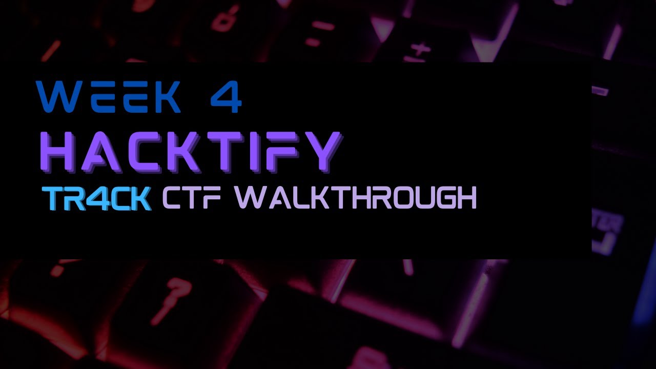 TR4CK CTF WEEK 4 Hacktify - YouTube
