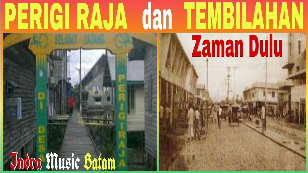 Perigi Raja dan Tembilahan Zaman Dahulu Kampung Kelahiran Penuh ...
