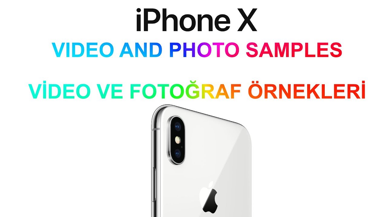 iPhone X photo and video samples (Resim ve Video Örnekleri) - YouTube