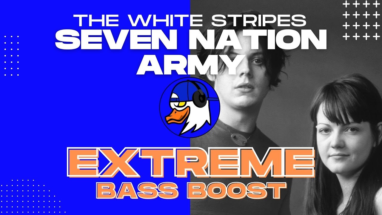 EXTREME BASS BOOST SEVEN NATION ARMY - THE WHITE STRIPES - YouTube