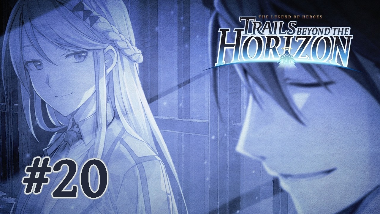 The Legend of Heroes: Trails Beyond the Horizon 】 #20; Afternoon Edith ...