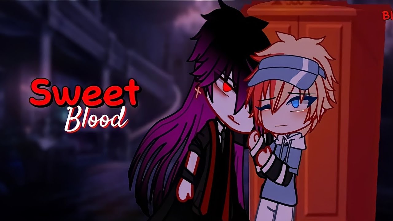 [ 🩸SWEET BLOOD🩸 ]do not voice • Gacha club mini movie/Film •| Gcmv ...