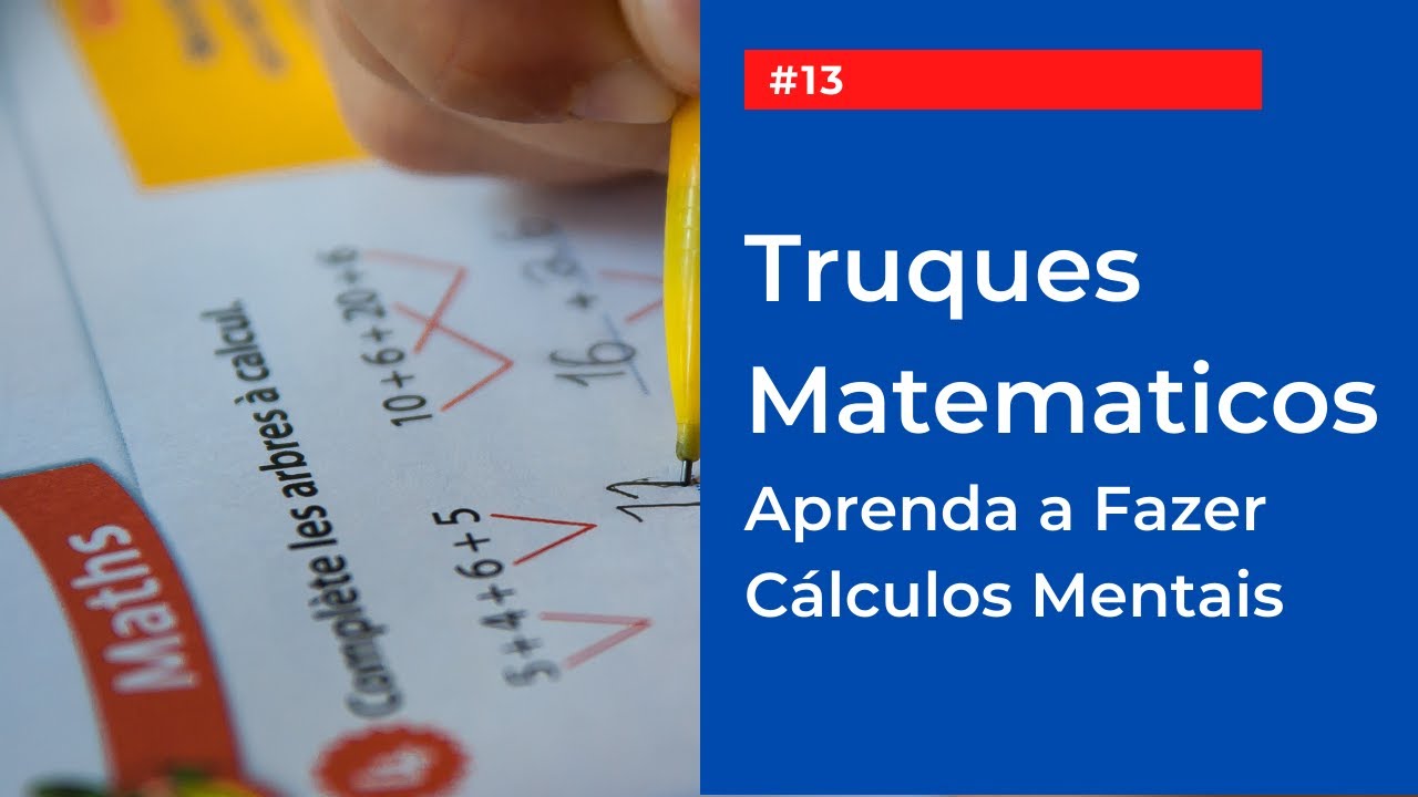 #13 Truques Matematicos: Aprenda a Fazer Cálculos Mentais - Aplicativos ...