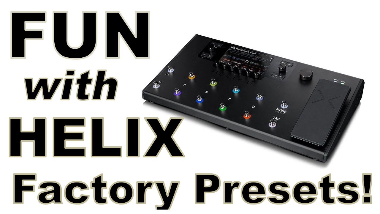 Fun with Helix LT Factory Presets! - YouTube