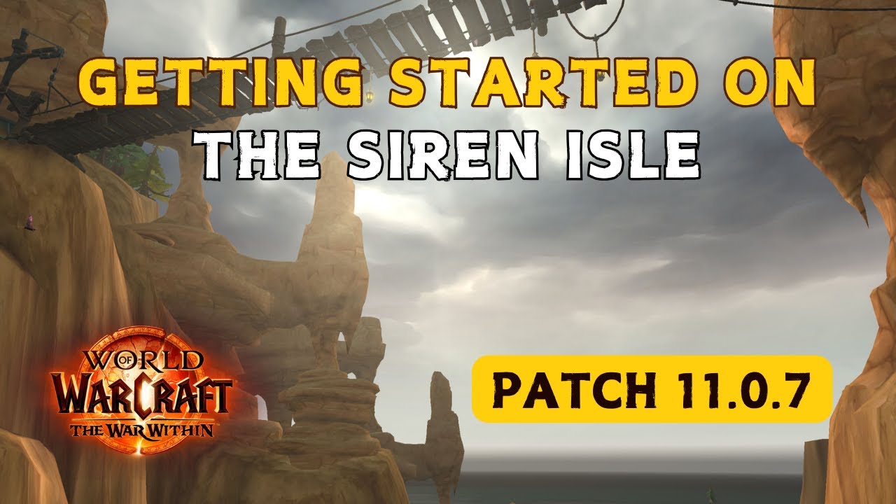 Siren Isle - A Complete Guide for Patch 11.0.7 | World of Warcraft: The ...