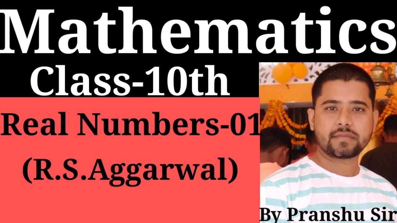 Real Numbers,Class 10th Maths,Maths R S Aggrawal,CBSC Class 10th Maths ...