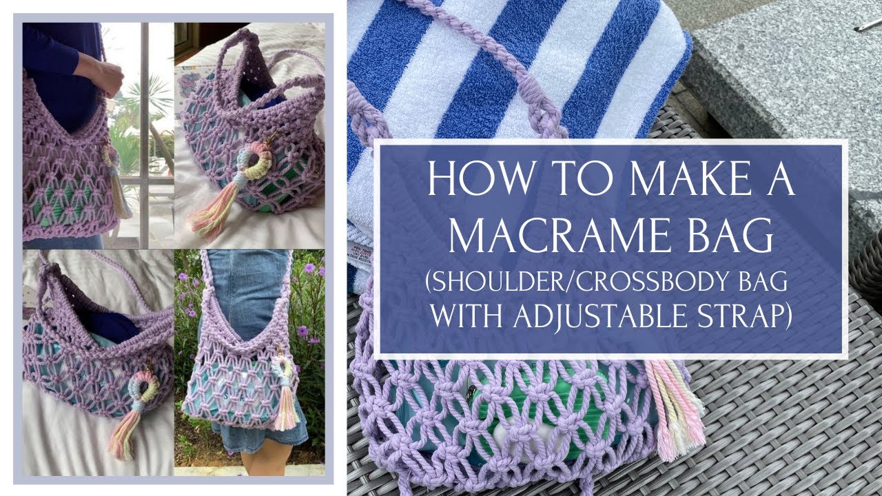 How To Make a Macrame Bag (Shoulder/Crossbody Bag with Adjustable Strap ...