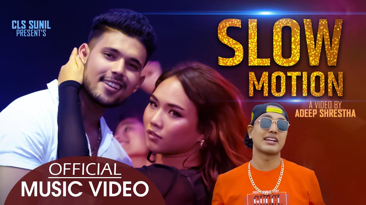 SLOW MOTION | Cls Sunil Shrestha feat.Angel Lama|| Subash Soni - YouTube