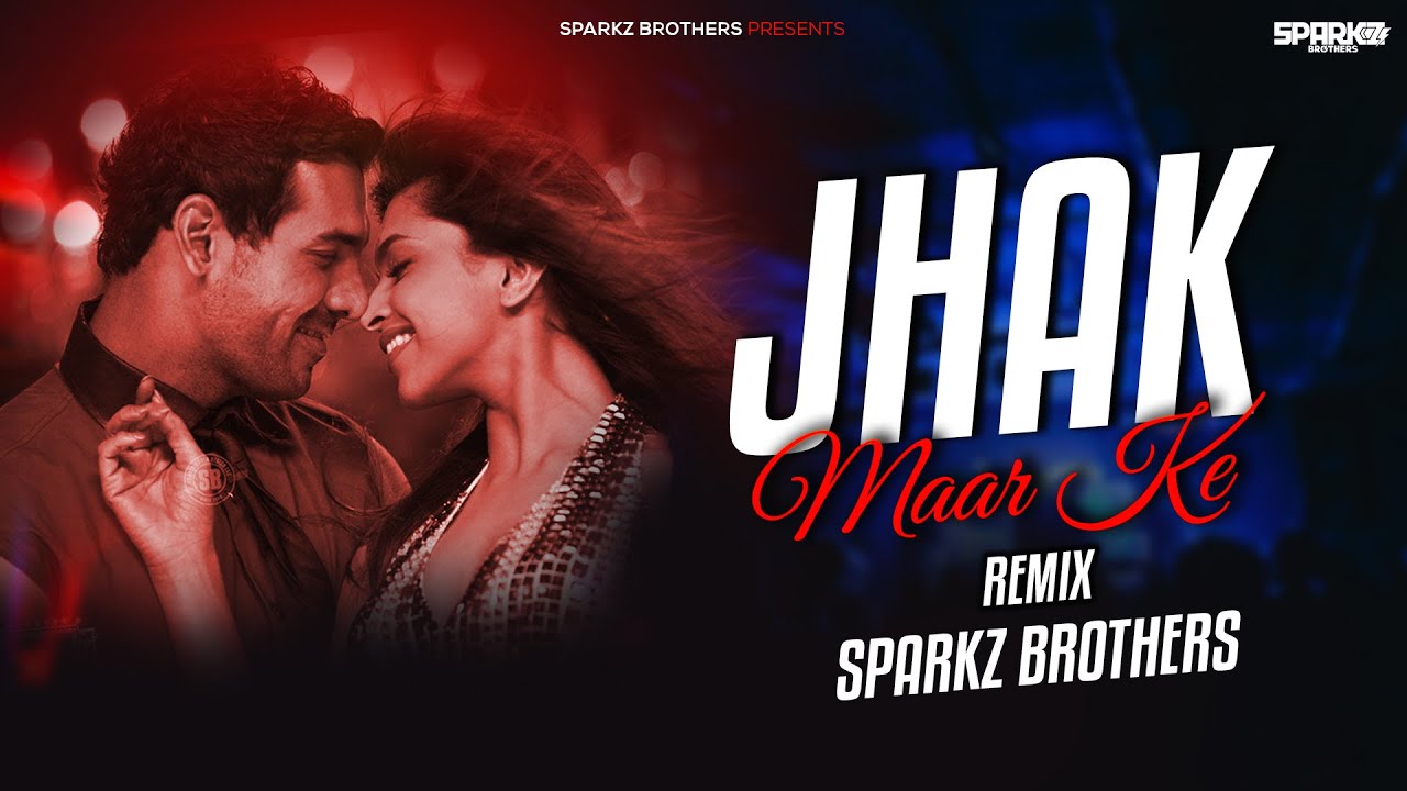Jhak Maar Ke Remix - DJ Sam3dm SparkZ DJ Prks SparkZ | Desi Boyz | John ...