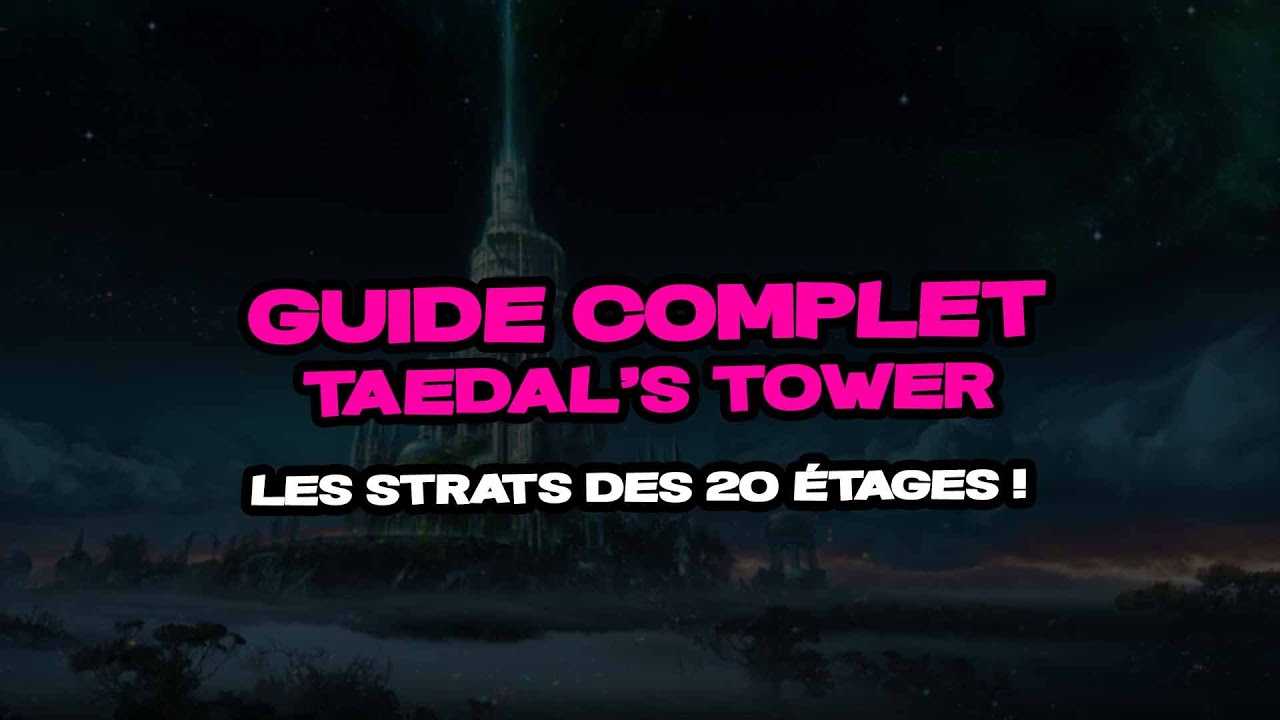 LE GUIDE COMPLET DE TAEDAL'S TOWER - Etages 1 - 20 - THRONE AND LIBERTY ...
